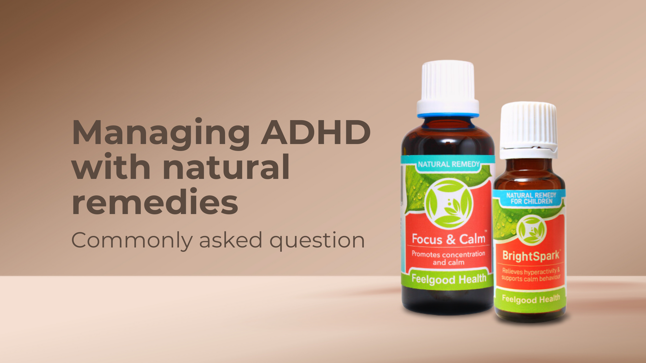 FAQs: Natural ADHD Remedies (Focus & Calm and BrightSpark) — Feelgood ...